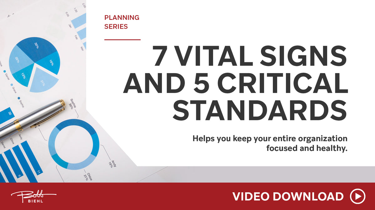 7 Vital Signs and 5 Critical Standards — Video – Bobb Biehl